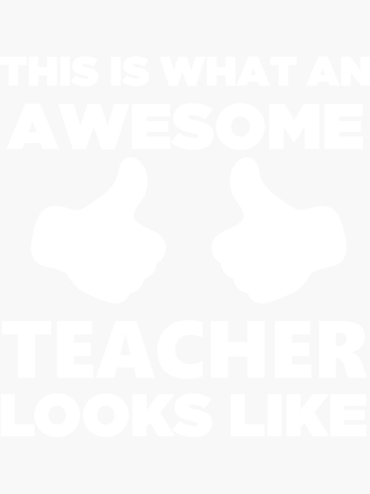 "This Is What An Awesome Teacher Looks Like " Sticker for Sale by ...