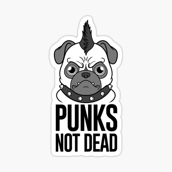 "Punks not Dead, Pug Dog with Punk Hairstyle, Rock Dog" Sticker for ...