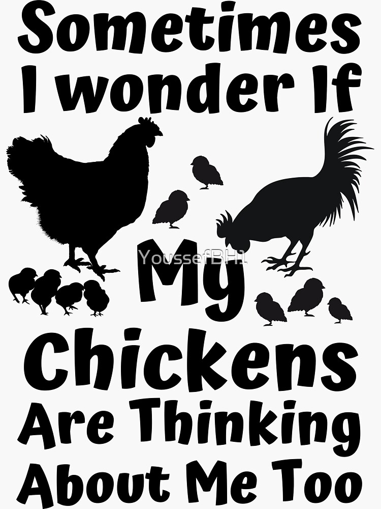 "Sometimes I Wonder If My Chickens Are Thinking About Me Too, Funny ...
