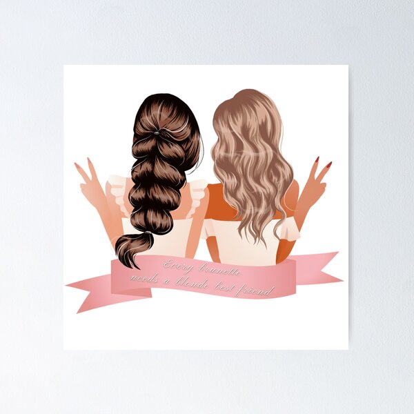 "Every brunette needs a blonde BF" Poster for Sale by Tinkerbell-yes ...