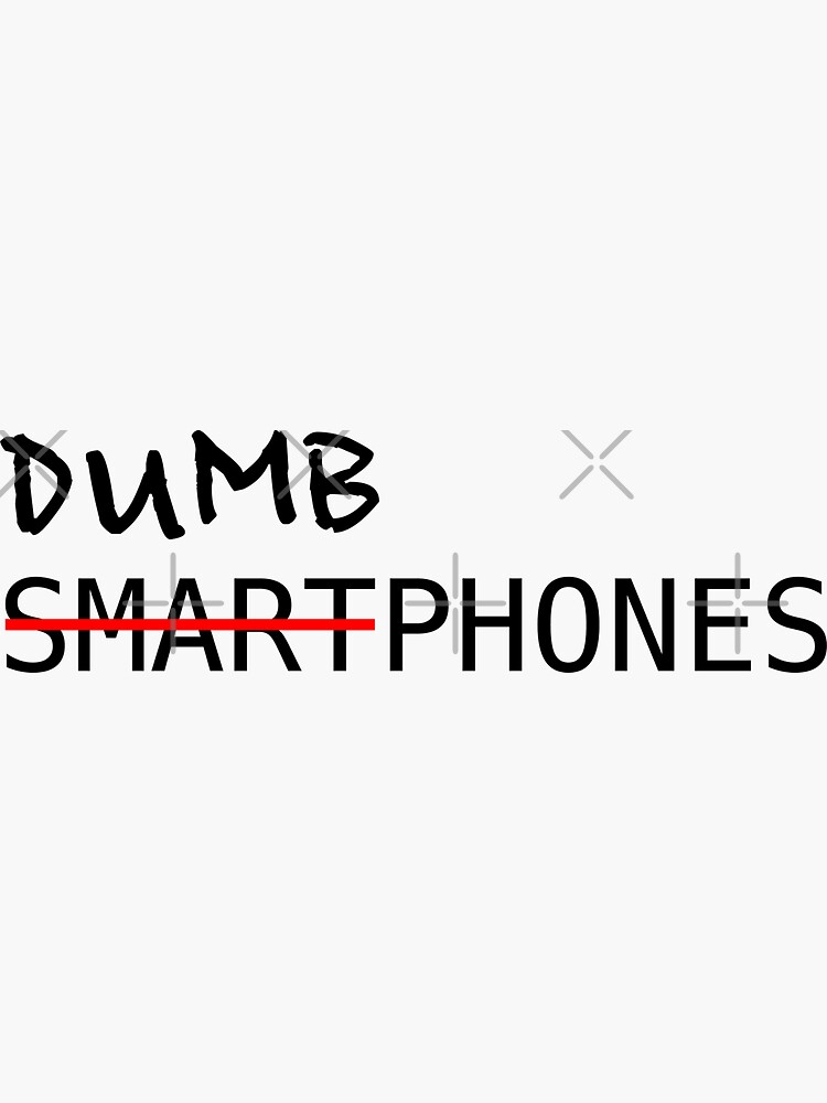 "Dumbphones over Smartphones" Sticker for Sale by Aerodin | Redbubble