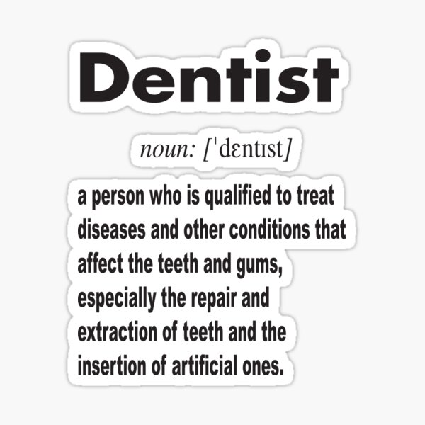 "Dentist definition from dictionary: a person who is qualified to treat ...