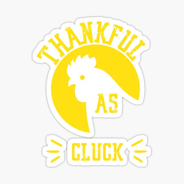 "thankful as cluck" Sticker for Sale by K4rimes | Redbubble