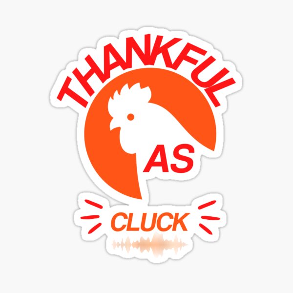 "Thankful as cluck" Sticker for Sale by K4rimes | Redbubble