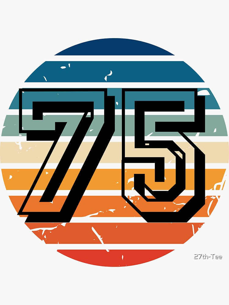 "Number 75 Vintage Retro Sport Sunset Birthday Squad Racing Numbers ...