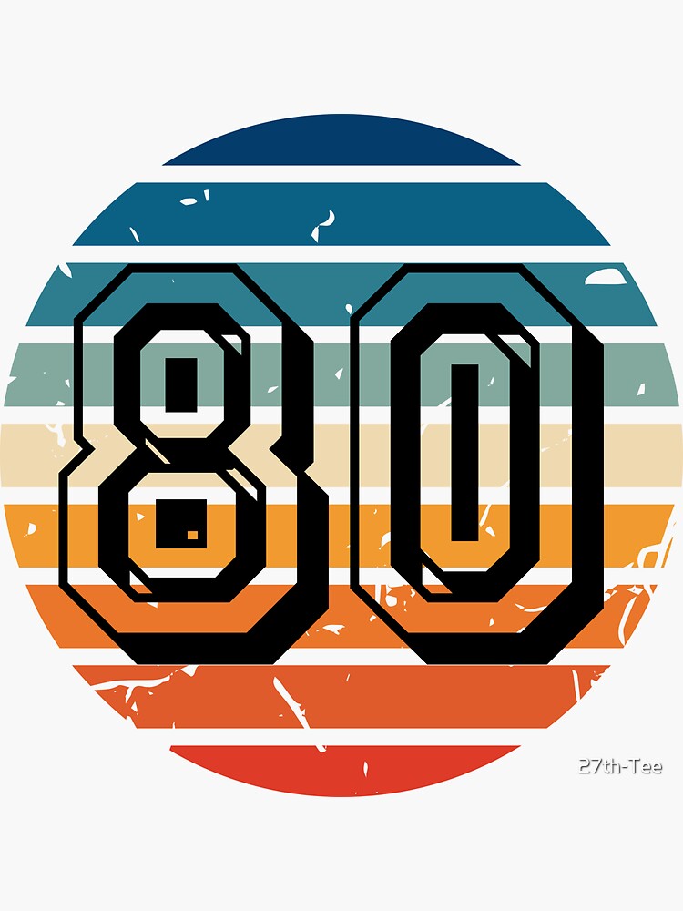 "Number 80 Vintage Retro Sport Sunset Birthday Squad Racing Numbers ...