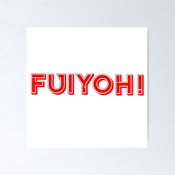 Fuiyoh Merch & Gifts for Sale | Redbubble