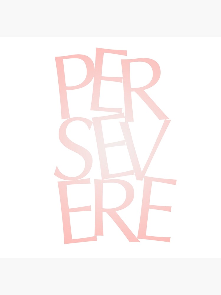 "Persevere v.3" Poster for Sale by x1brett | Redbubble