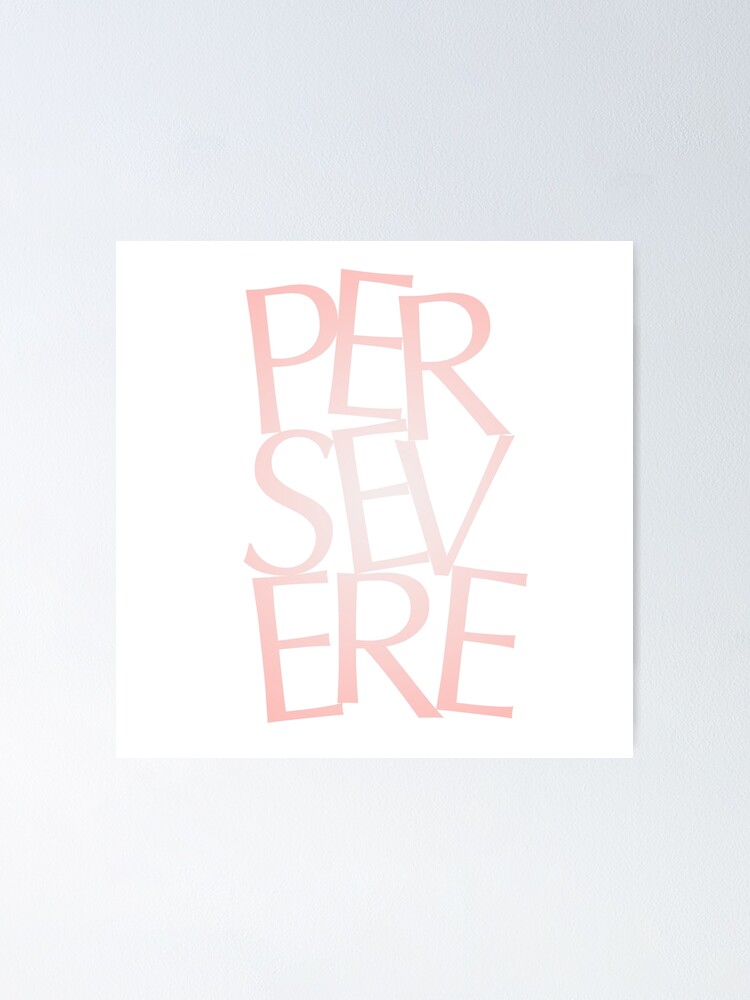 "Persevere v.3" Poster for Sale by x1brett | Redbubble