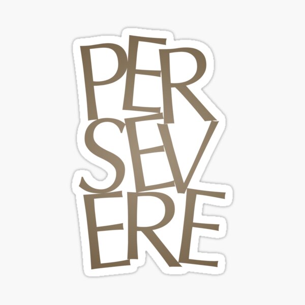 "Persevere v.7" Sticker for Sale by x1brett | Redbubble