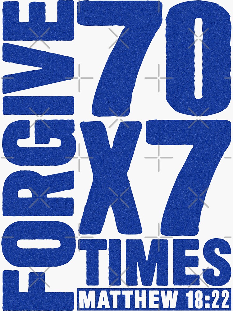 "Forgive 70 x 7 Times - Matthew 18:22" Sticker for Sale by plushism ...