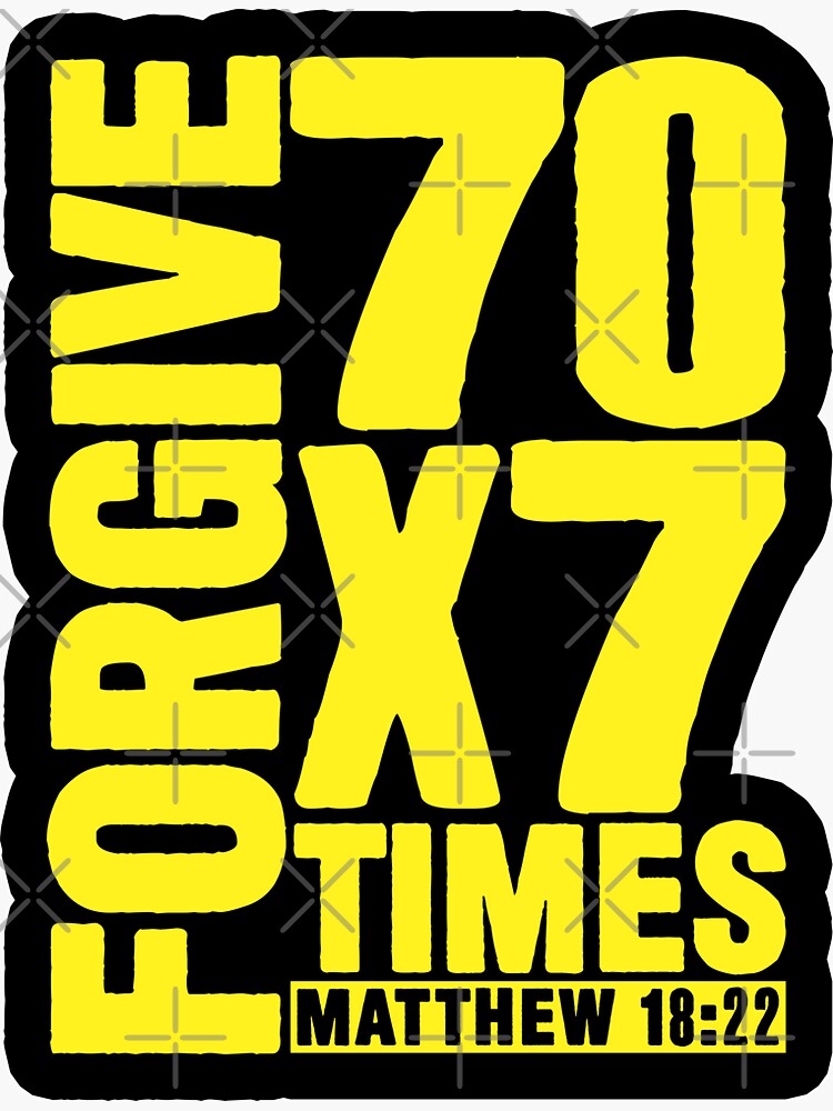 "Forgive 70 x 7 Times - Matthew 18:22" Sticker for Sale by plushism | Redbubble