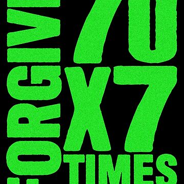 "Forgive 70 x 7 Times - Matthew 18:22" Poster for Sale by plushism ...