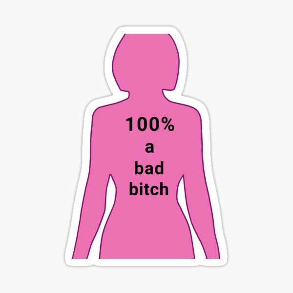 "100% A Bad Bitch. Meme" Sticker for Sale by AimarsKloset | Redbubble