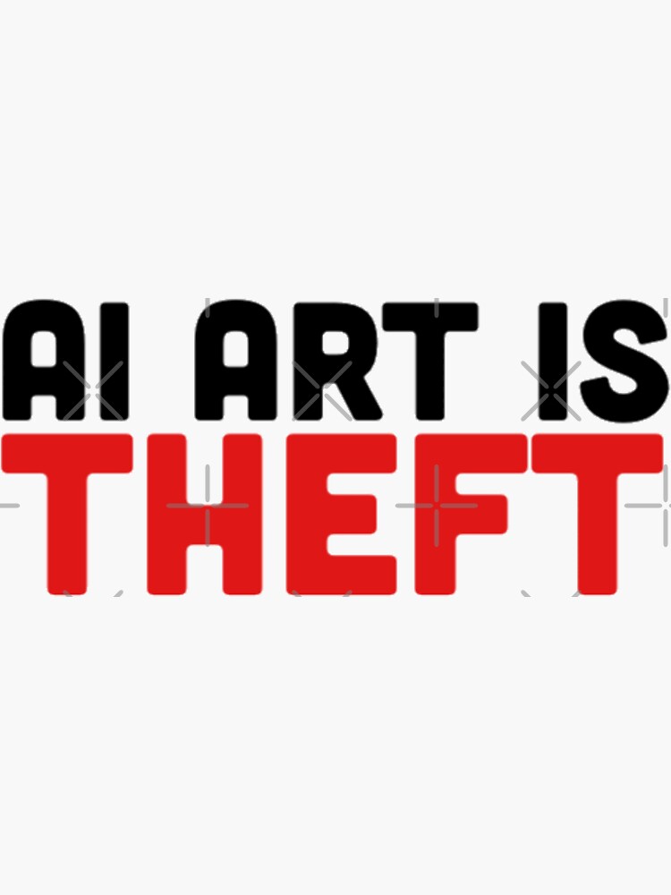 "Ai Art Is Theft" Sticker for Sale by radiantdark | Redbubble