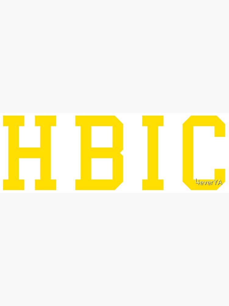 "HBIC" Sticker for Sale by 4everYA | Redbubble