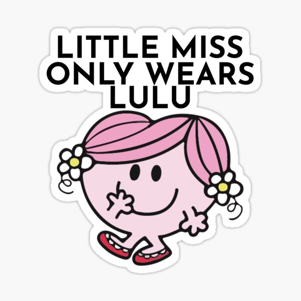 "Little Miss Only Wears Lulu" Sticker for Sale by BoldNFresh | Redbubble