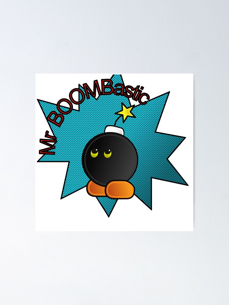 "Mr BOOMbastic" Poster by adrianabreuf | Redbubble
