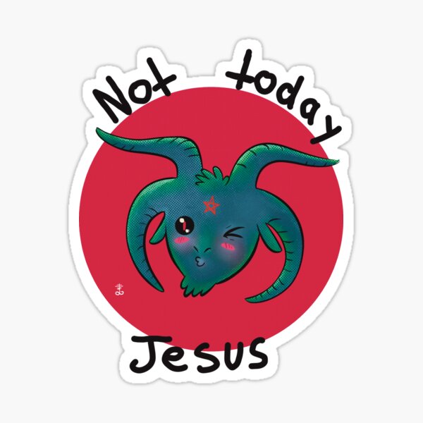 Not Today Jesus Cute Baphomet Sticker For Sale By Theoccute