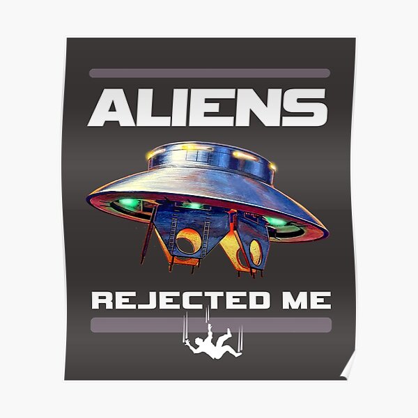 "Aliens Rejected Me - Alien Abduction Fail - (WHITE text) Flying Saucer UFO - Funny Vintage Art ...