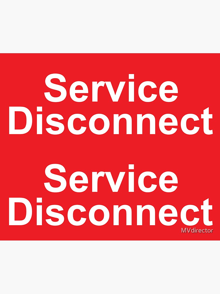 "Service Disconnect - Two Labels on One Sticker" Sticker for Sale by ...