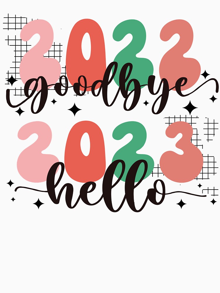 "Good By 2022 Hello 2023" T-shirt for Sale by Lazza-Tracks | Redbubble ...