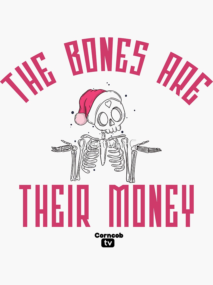 "The bones are their money (itysl)" Sticker for Sale by CreativeHC ...