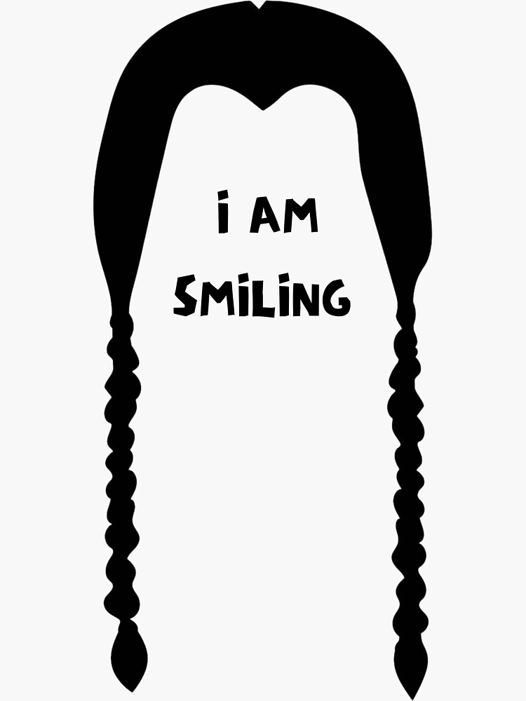 "I AM SMILING, Wednesday Addams " Sticker for Sale by EimelyShop ...