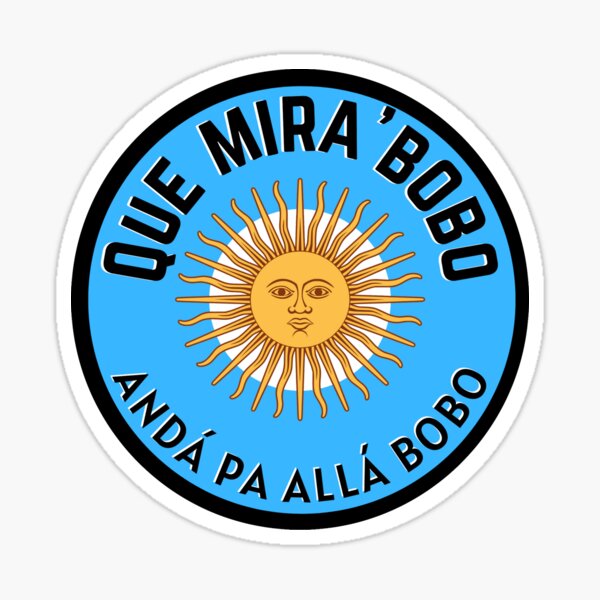 "QUÉ MIRÁ' BOBO - Que miras bobo funny stickers magnet" Sticker for ...