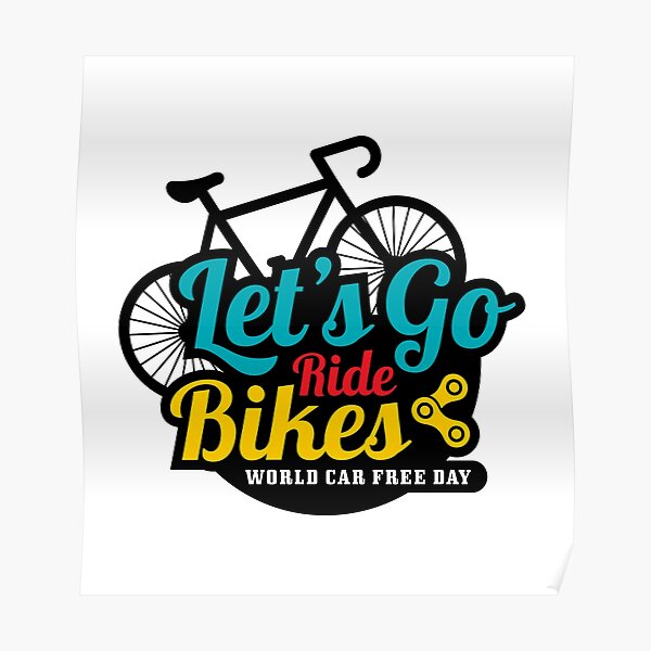 "Lets go ride bikes" Poster for Sale by Kerjaserabutan | Redbubble