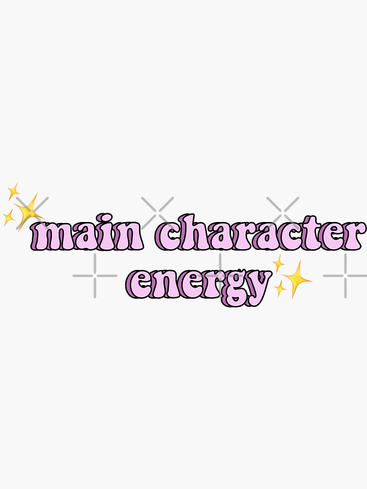 "main character energy" Sticker for Sale by brooklynncm | Redbubble