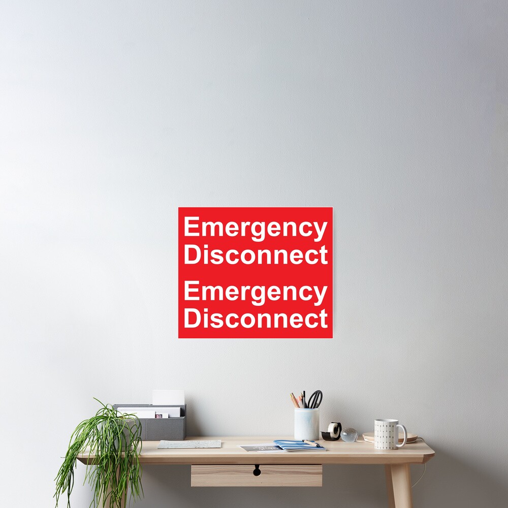 "Emergency Disconnect - Two Labels on One Sticker" Poster for Sale by ...
