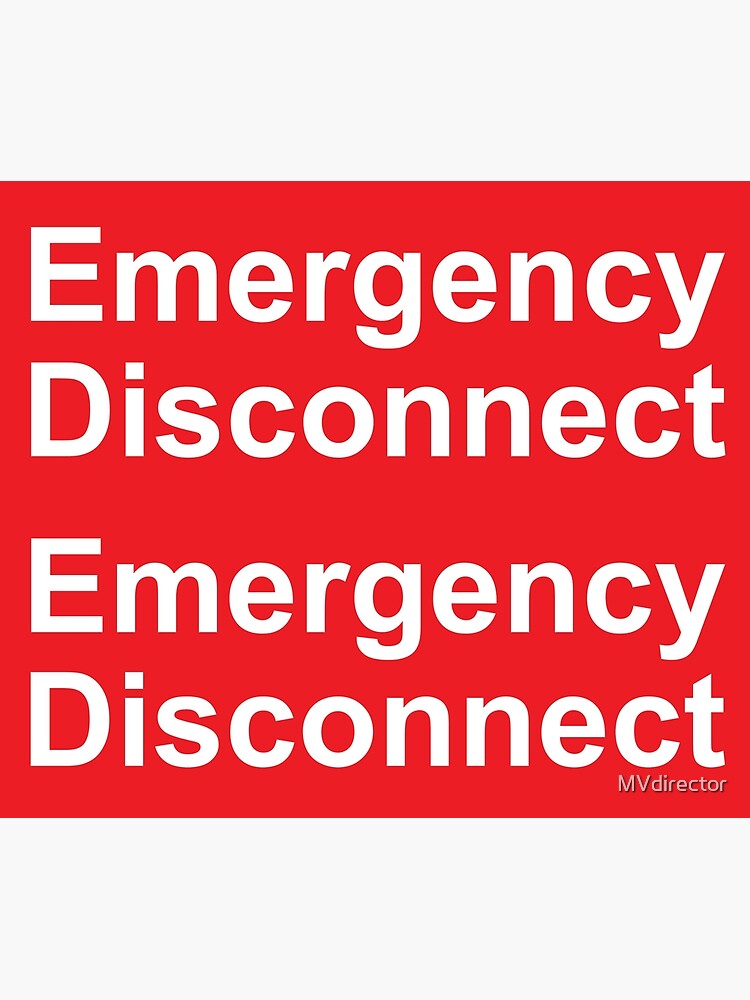 "Emergency Disconnect - Two Labels on One Sticker" Poster for Sale by ...