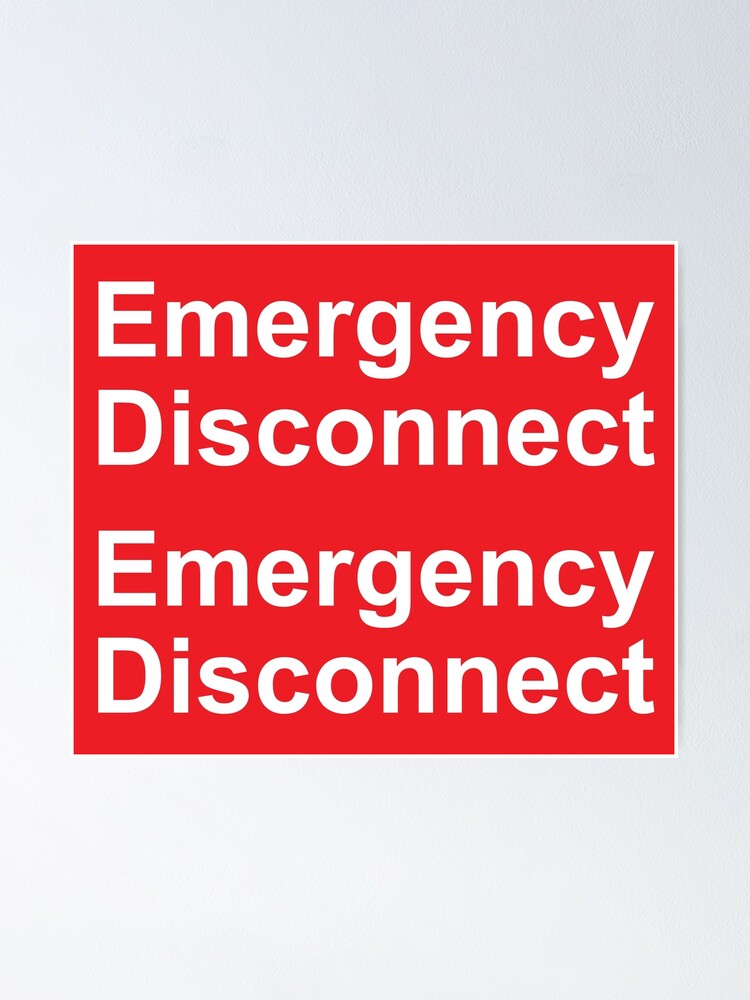 "Emergency Disconnect - Two Labels on One Sticker" Poster for Sale by ...