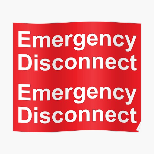 "Emergency Disconnect - Two Labels on One Sticker" Poster for Sale by ...