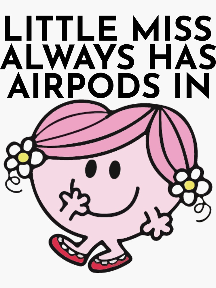 "Little Miss Always Has Airpods In" Sticker for Sale by BoldNFresh ...