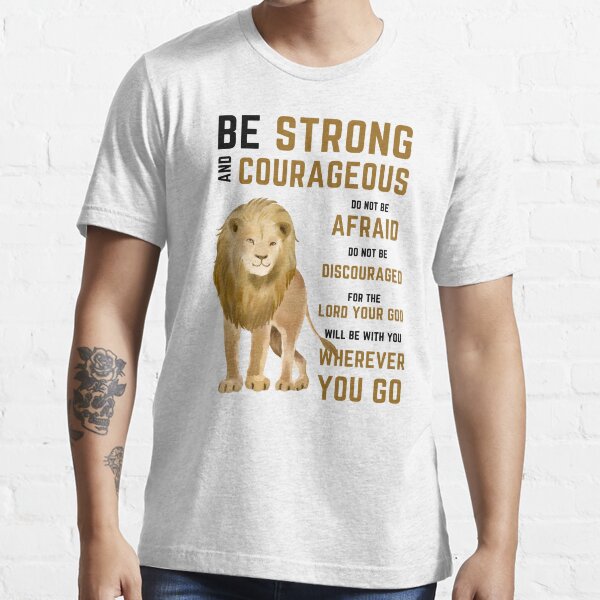"Lion of Judah - Be Strong and Courageous" T-shirt for Sale by lion-of ...