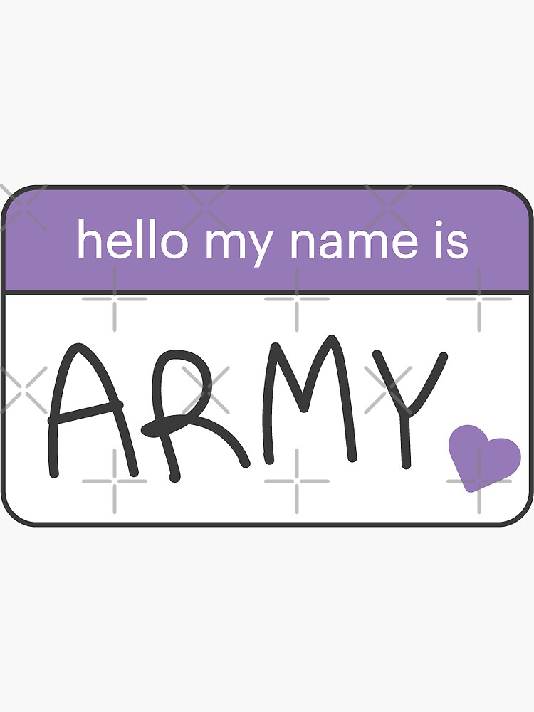 "hello my name is ARMY" Sticker for Sale by leecrys | Redbubble