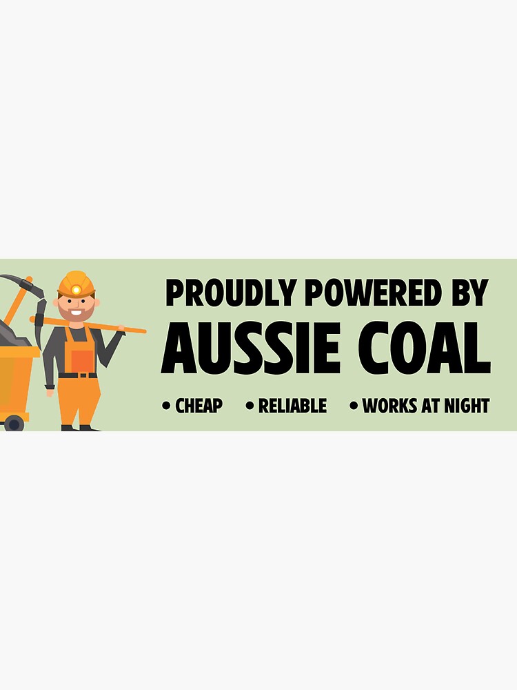 "Proudly Powered by Aussie Coal" Sticker for Sale by wmrollo | Redbubble