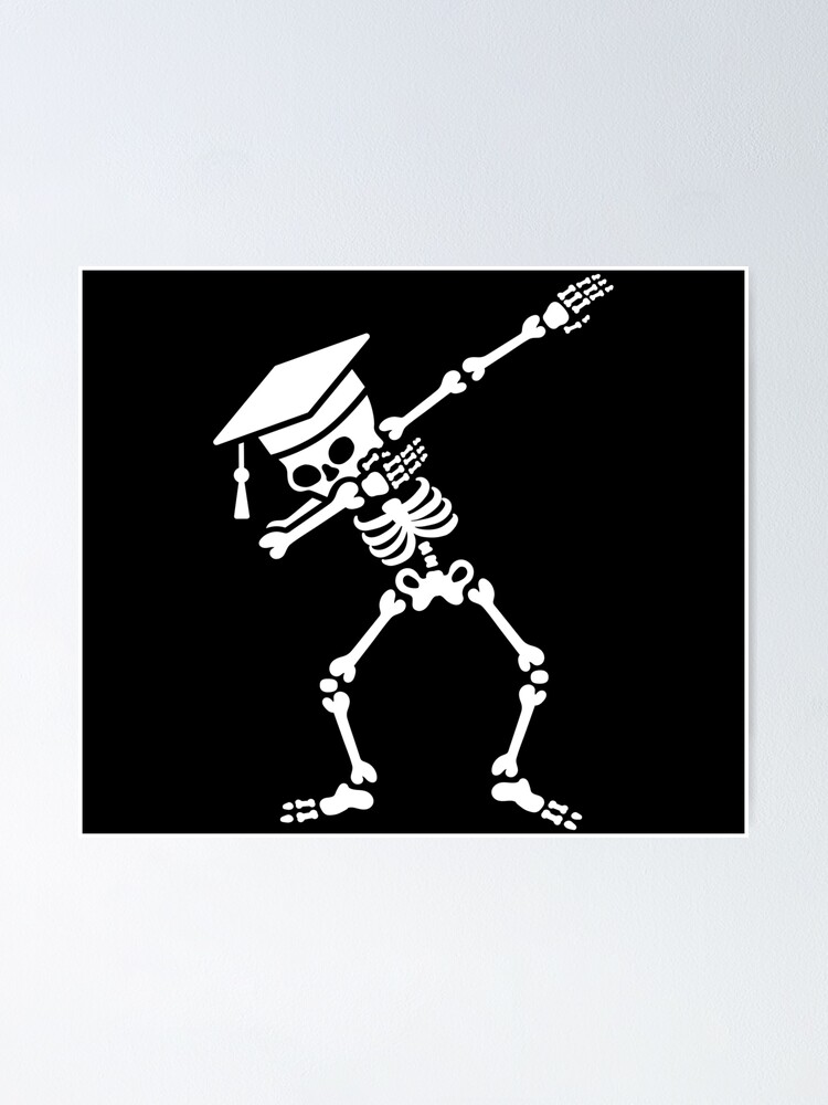 "Dab skeleton dabbing student - pass exams graduation" Poster by ...