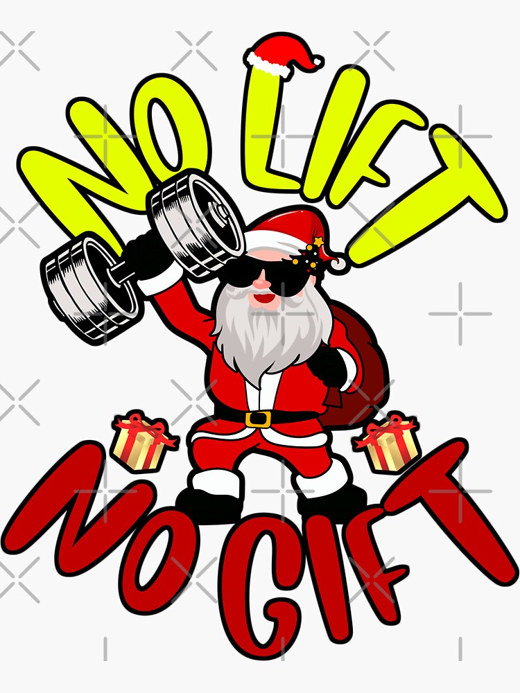 "No Lift No Gift Santa Funny Say Christmas Gym" Sticker for Sale by ...