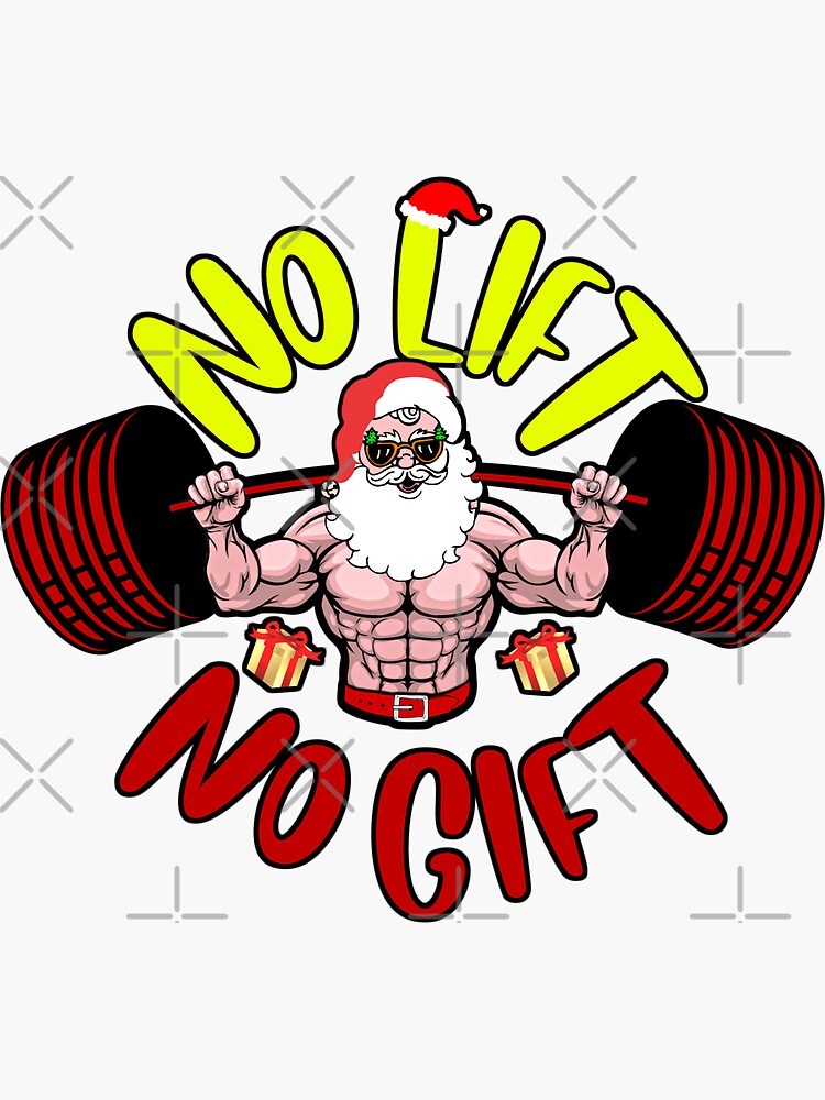 "No Lift No Gift Santa Funny Say Christmas Gym" Sticker for Sale by ...