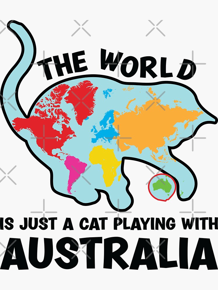 "The World Is Just A Cat Playing With Australia Funny World Map ...