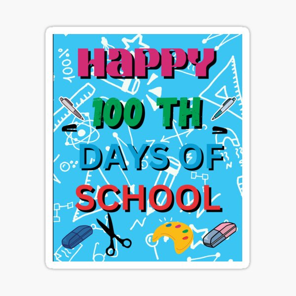 Happy 100th Days Of School Products Sticker For Sale By Rockstore01