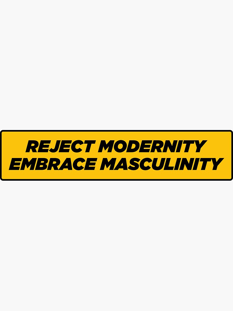 "Reject Modernity Embrace Masculinity | Typography Statement Quote ...