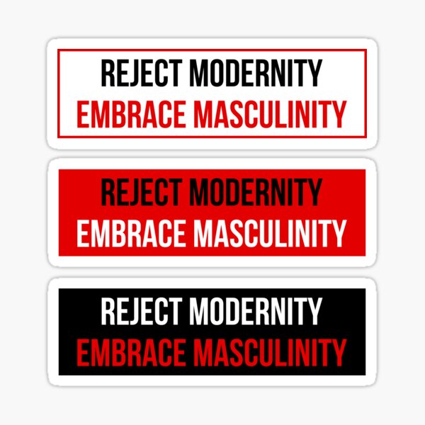 "Reject Modernity Embrace Masculinity | Typography Statement Quote ...