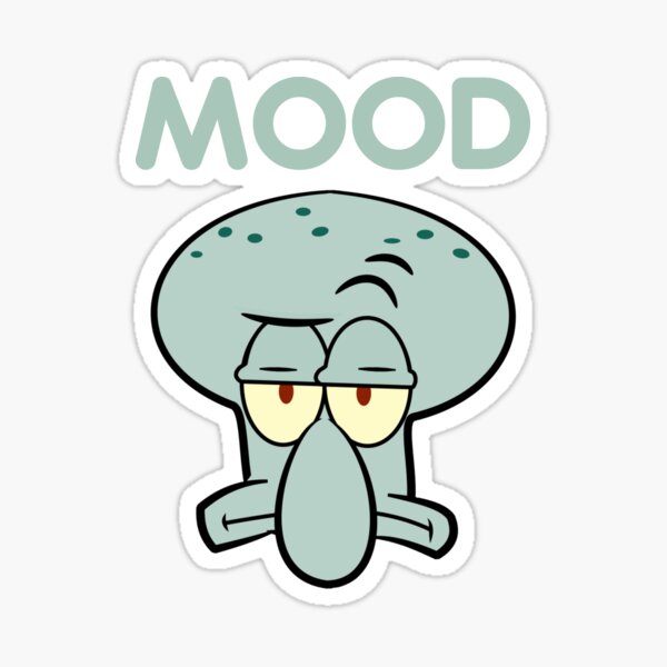 "Squidward Mood " Sticker for Sale by NabilsDesign | Redbubble