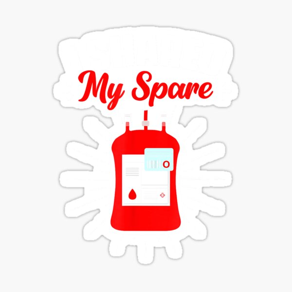 "Shared My Spare Phlebotomist Blood Donation Blood Donor " Sticker for ...
