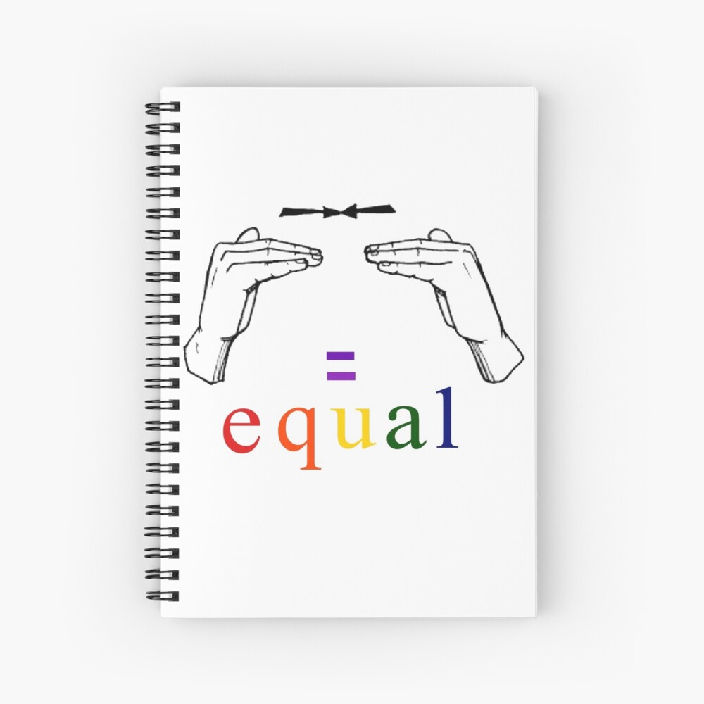 "Equal in sign language (LGBTQ+) " Spiral Notebook for Sale by ...