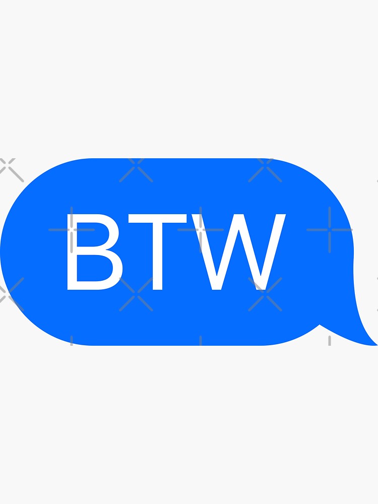 "BTW" Sticker for Sale by Aerodin | Redbubble